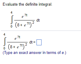 Solved Evaluate the definite integral 7t dt 7t dt (Type an | Chegg.com