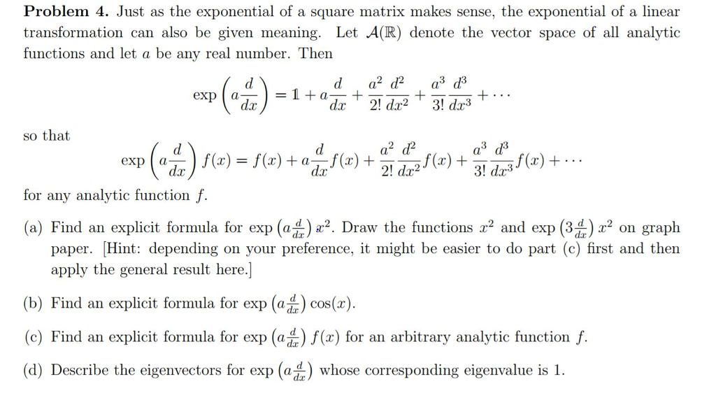 Solved Problem 4. Just as the exponential of a square matrix | Chegg.com