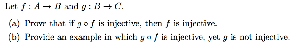Solved Let f : A → B and g : B → C. (a) Prove that if g o f | Chegg.com