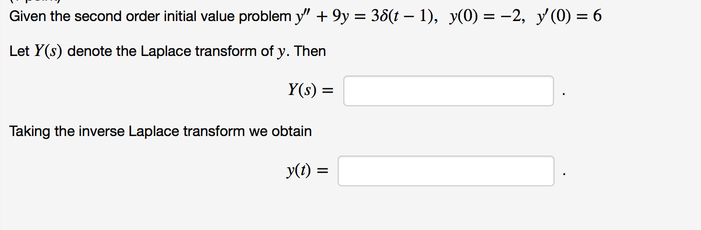 Solved Given The Second Order Initial Value Problem Y 9y