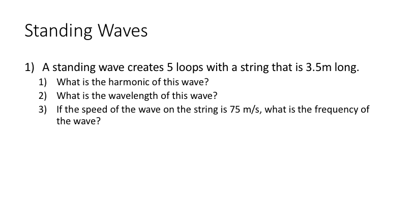 Solved Standing Waves 1) A standing wave creates 5 loops | Chegg.com