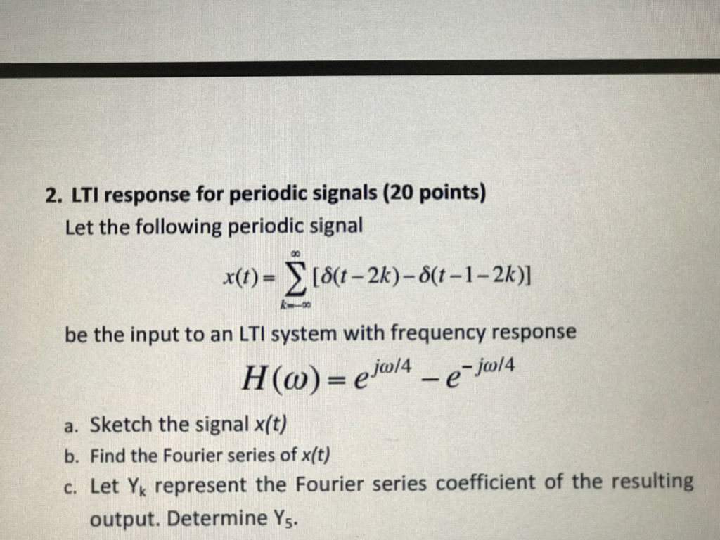 Solved 2. LTI response for periodic signals (20 points) Let | Chegg.com