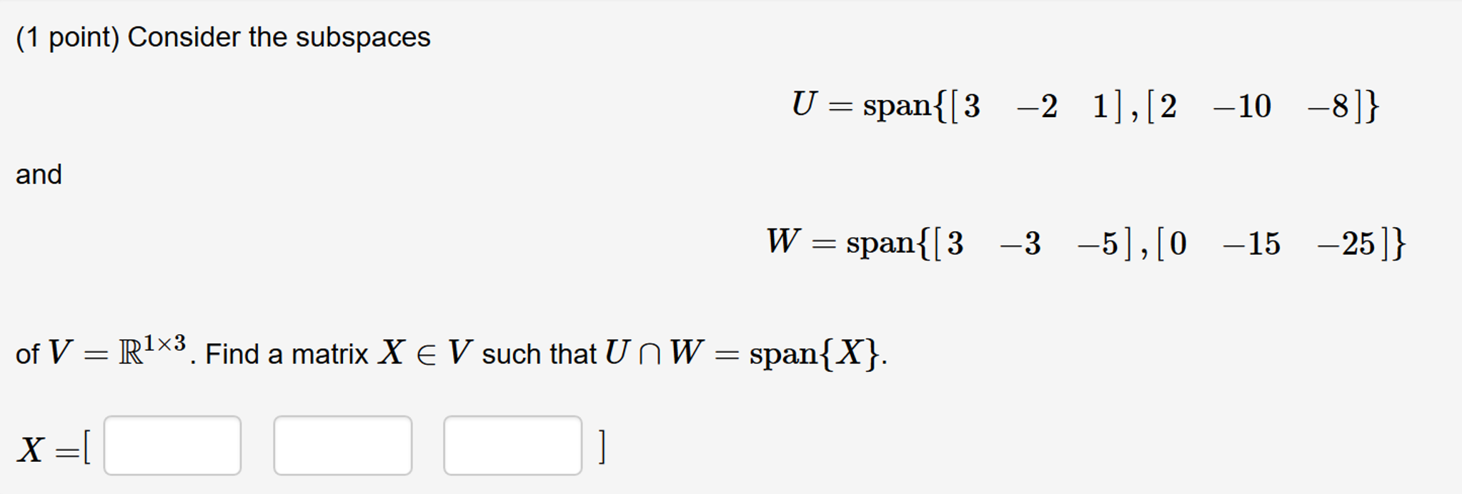 Solved Consider the subspaces and of U = span{[3 -2 1], [2 | Chegg.com
