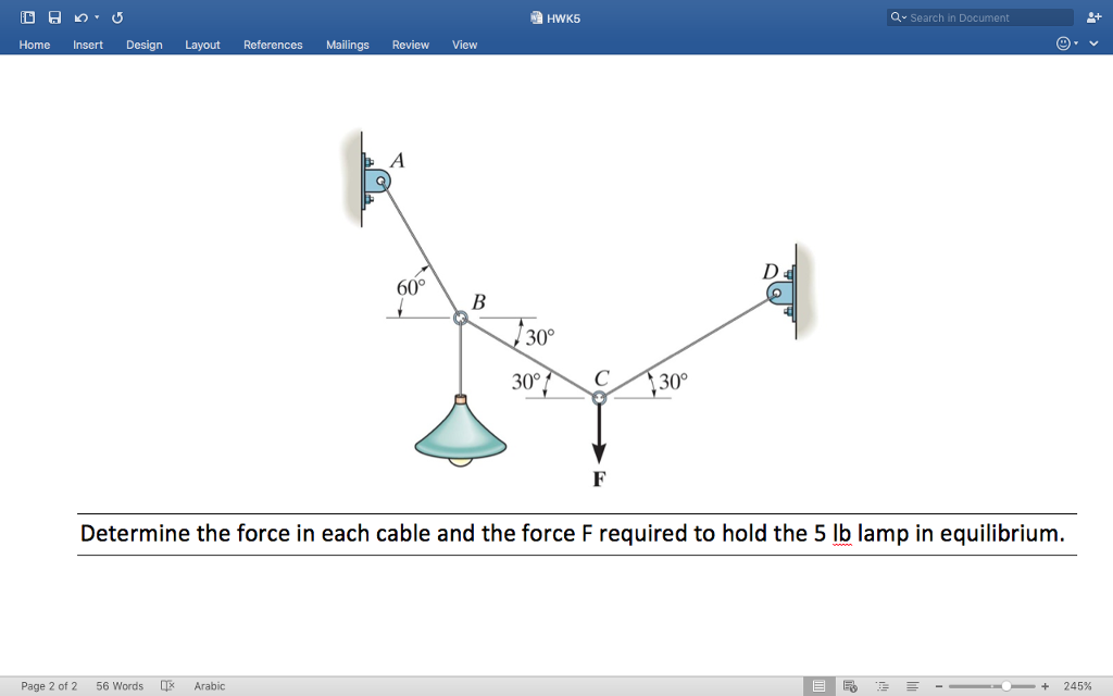 Solved Determine the force in each cable and the force F | Chegg.com