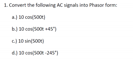 Solved 1. Convert the following AC signals into Phasor | Chegg.com