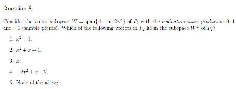 Question 8 Consider the vector subspace W span(1 - z, | Chegg.com