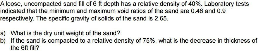 Solved A loose, uncompacted sand fill of 6 ft depth has a | Chegg.com