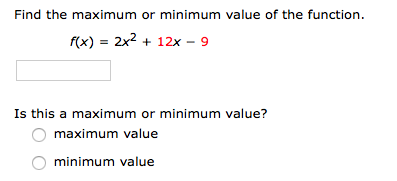 Solved Find the maximum or minimum value of the function. | Chegg.com