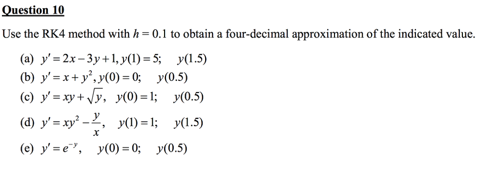 Solved Question 10 Use the RK4 method with h = 0.1 to obtain | Chegg.com
