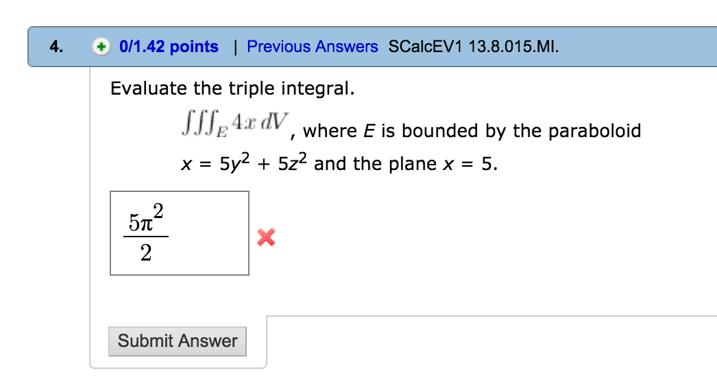 Solved Evaluate the triple integral. Triple int E 4x dV, | Chegg.com