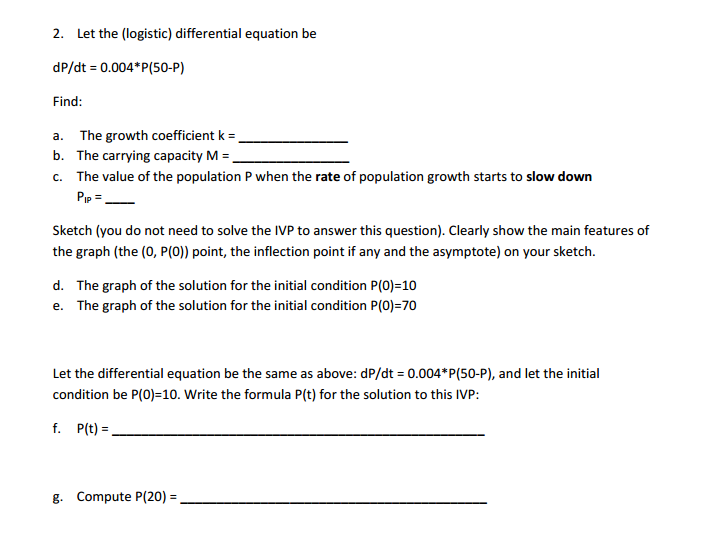 Solved Let the (logistic) differential equation be dP/dt = | Chegg.com