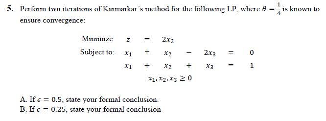 Solved Perform two iterations of Karmarkar's method for the | Chegg.com