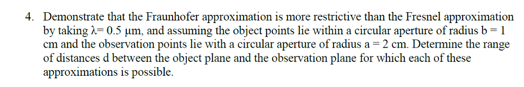 Solved 4. Demonstrate that the Fraunhofer approximation is | Chegg.com