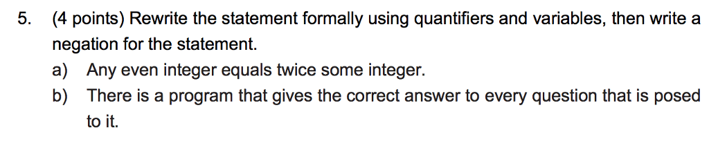 Solved Rewrite the statement formally using quantifiers and | Chegg.com