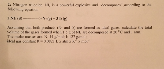 Solved Nitrogen triiodide, NI_3 is a powerful explosive and | Chegg.com