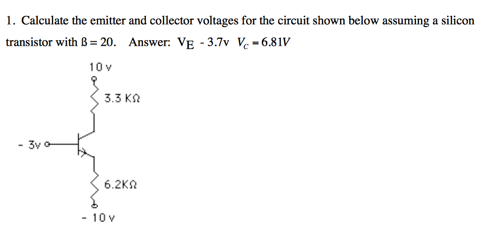 Solved 1. Calculate the emitter and collector voltages for | Chegg.com