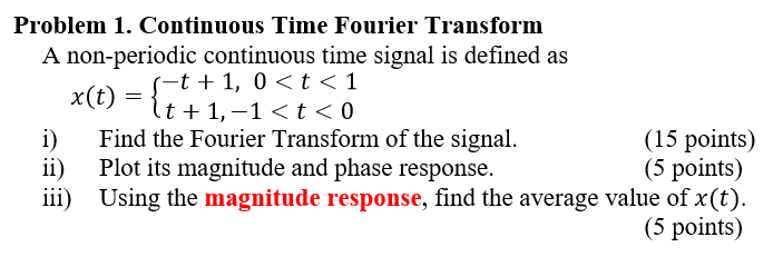 Solved A non-periodic continuous time signal is defined as | Chegg.com