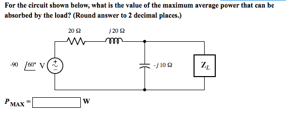 Solved what is the maximum average power ?For the circuit | Chegg.com
