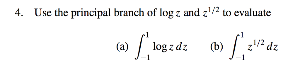 Solved 4. Use the principal branch of log z and z1/2 to | Chegg.com