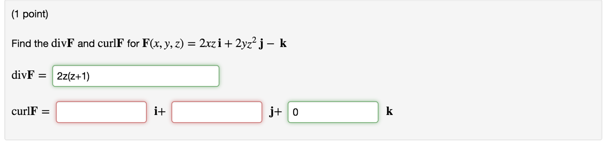 Solved Find the divF and curlF for F(x, y, z) = 2xz i + | Chegg.com