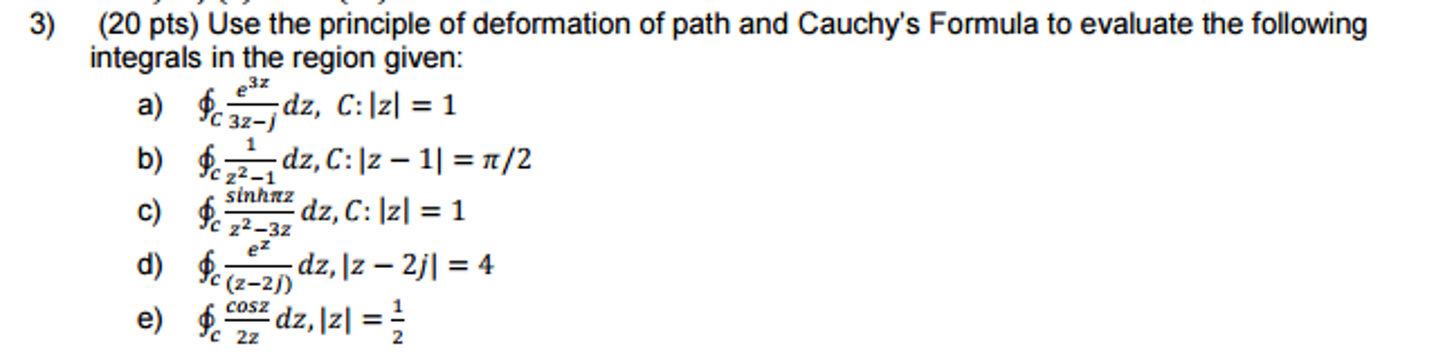 Solved Use the principle of deformation of path and Cauchy's | Chegg.com