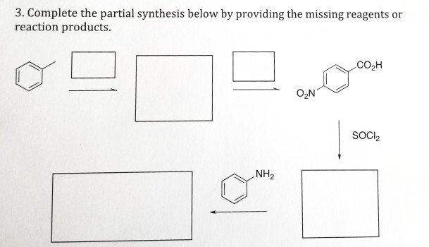 Solved 3. Complete the partial synthesis below by providing | Chegg.com