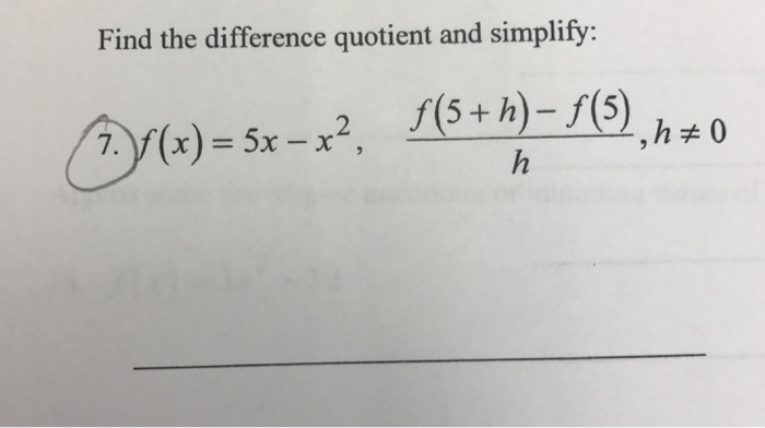Solved Find the difference quotient and simplify: f(x) =5x | Chegg.com