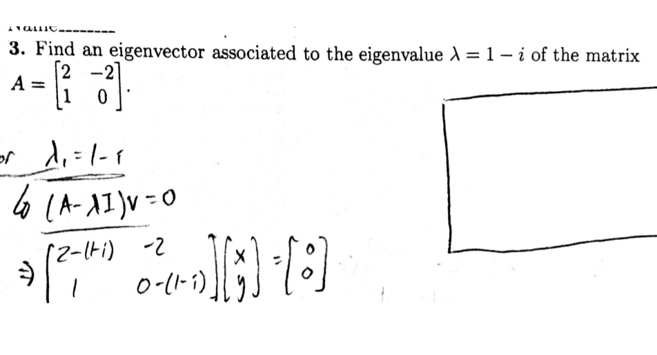 Solved 3. Find an eigenvector associated to the eigenvalue λ | Chegg.com