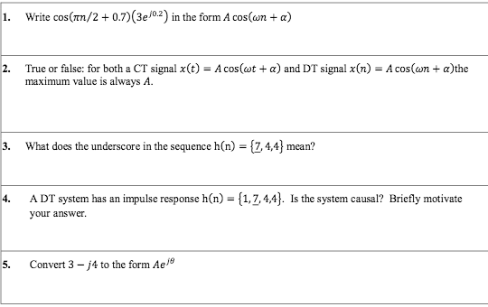 Solved Write cos (pin/2 + 0.7)(3e^f0.2) in the form A | Chegg.com