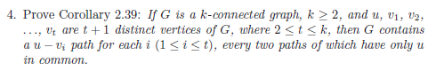 Solved Prove Corollary 2.39: If G is a k-connected graph, | Chegg.com