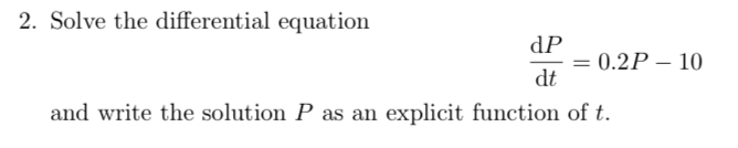 Solved 2. Solve the differential equation dP dt 0.2P-10 and | Chegg.com