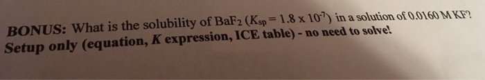 Solved BONUS: What is the solubility of BaF2 (Ksp 1.8 x 10 | Chegg.com