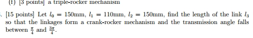 Solved A triple-rocker mechanism Let l_0 = 150mm, l_1 = | Chegg.com