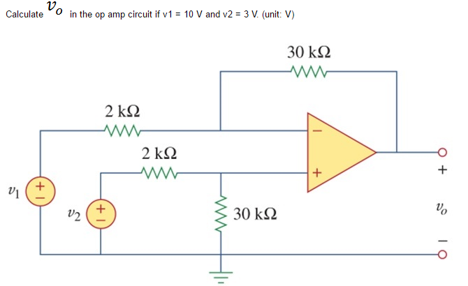 Solved Calculate V_0 in the op amp if v1=10 v and v2=3 | Chegg.com