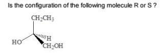 Solved Is the configuration of the following molecule R or | Chegg.com