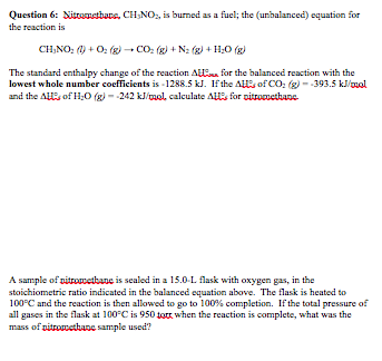 Solved Nitromethane, CH3NO2, is burned as a fuel; the | Chegg.com