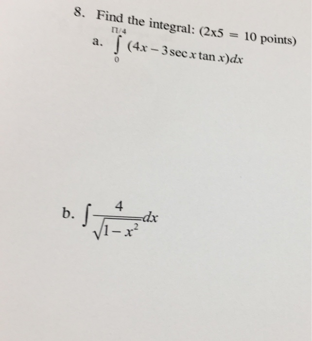 Solved Find the integral: integral_0^pi/4 (4x-3 sec x tan | Chegg.com