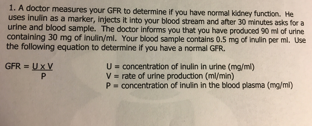 Solved 1 A Doctor Measures Your Gfr To Determine If You