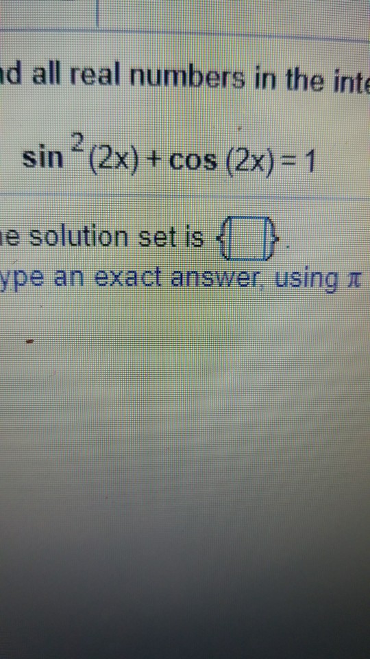 Solved Find all real numbers in the interval [0,2pi] that | Chegg.com