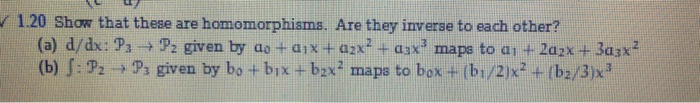 Solved Show that these are homomorphisms. Are they inverse | Chegg.com