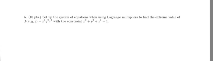 Solved Set up the system of equations when using Lagrange | Chegg.com