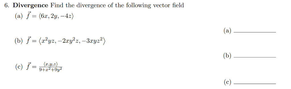 Solved 6. Divergence Find the divergence of the following | Chegg.com