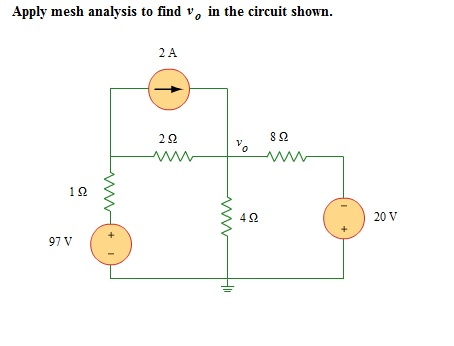 Solved Apply mesh analysis to find v 0 in the circuit shown. | Chegg.com