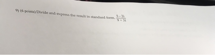 Solved Divide and express the result in standard form 5 - | Chegg.com