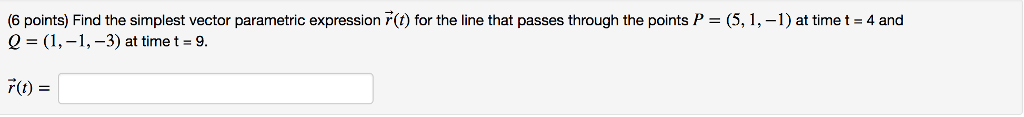 Solved (6 points) Find the simplest vector parametric | Chegg.com