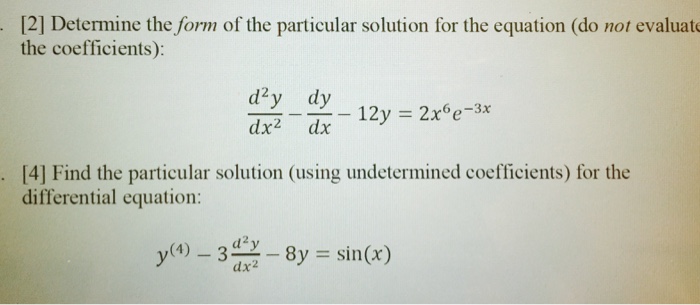 Solved Determine the form of the particular solution for the | Chegg.com