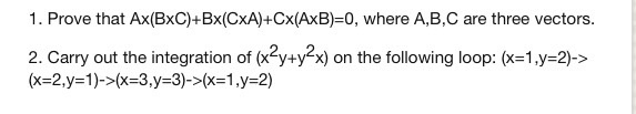 Solved Prove that Ax(BxC)+Bx(CxA)+Cx(AxB)=0, where A,B,C are | Chegg.com