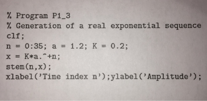 Solved Program P1-3 Generation of a real exponential | Chegg.com