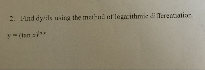 Solved Find dy/dx using the method of logarithmic | Chegg.com