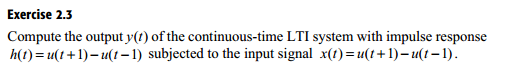 Solved Compute the output y(t) of the continuous-time LTI | Chegg.com